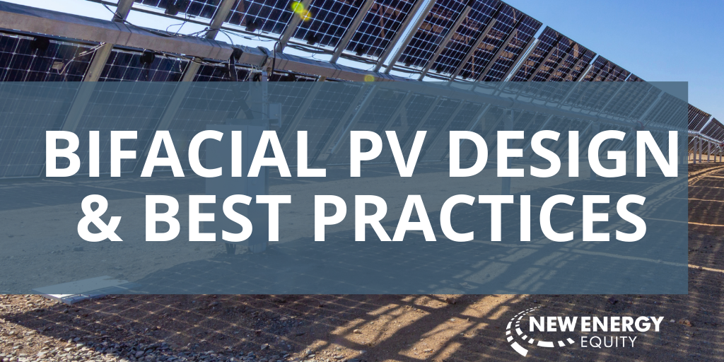 Bifacial PV Design & Best Practices - New Energy Equity